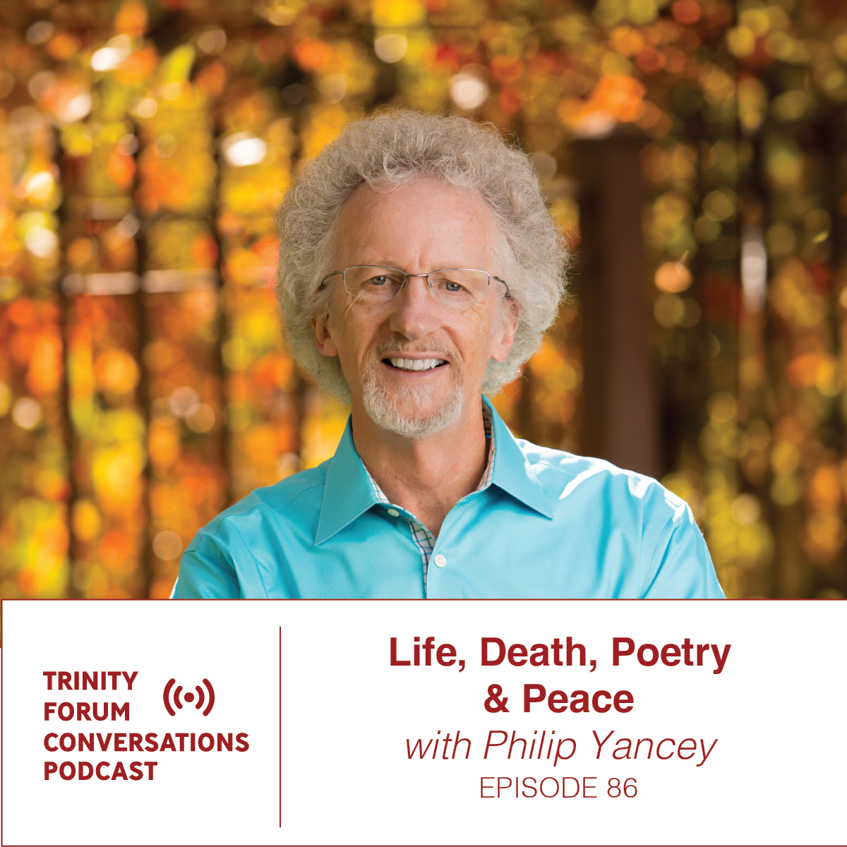 Episode 86 | Life, Death, Poetry & Peace with Philip Yancey - The ...