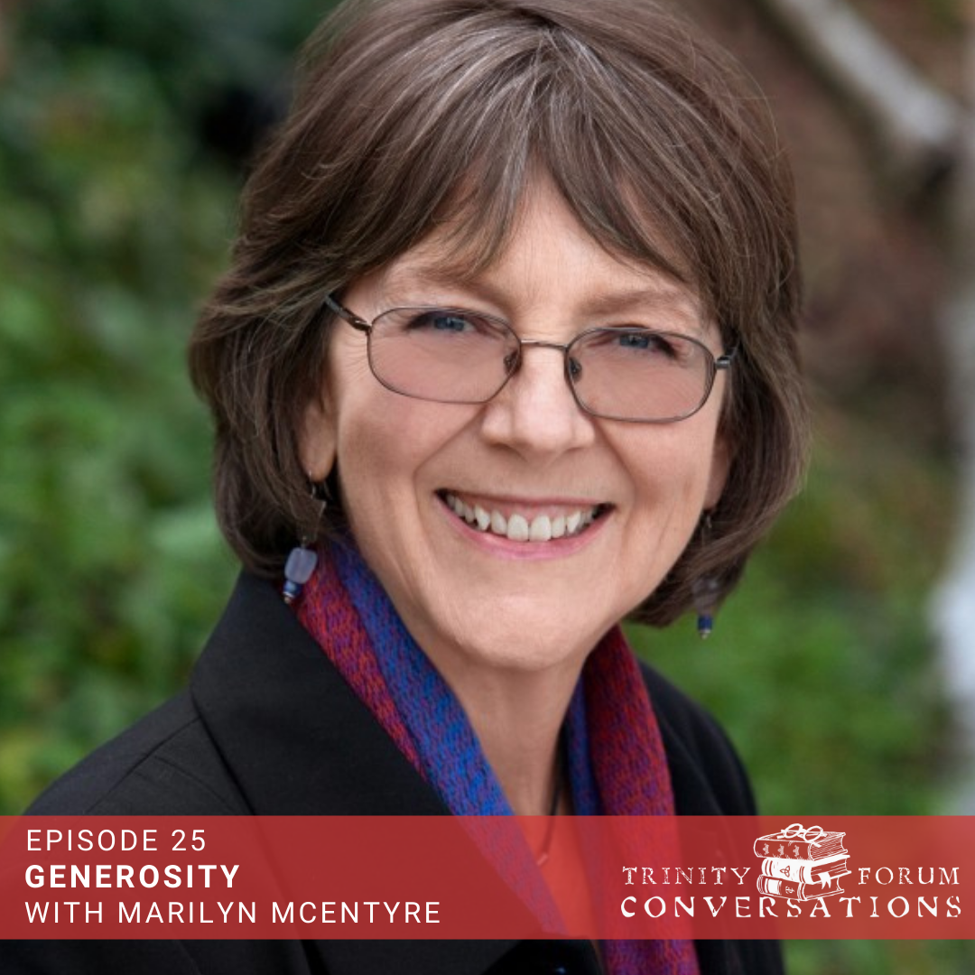 Episode 25 | Generosity with Marilyn McEntyre - The Trinity Forum