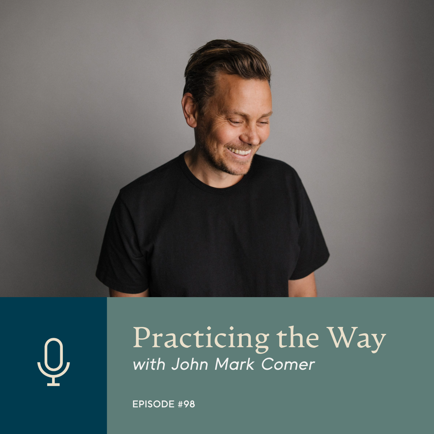 Episode 98 | Practicing the Way with John Mark Comer - The Trinity Forum
