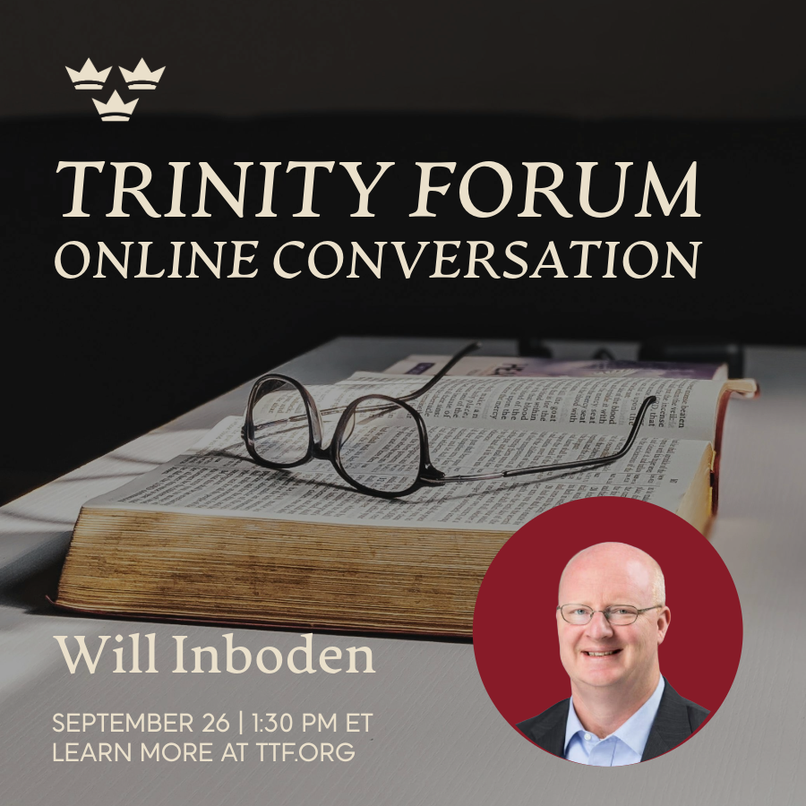 Online Conversation with Will Inboden - The Trinity Forum